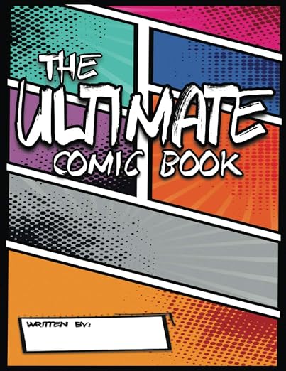 The Ultimate Comic Book: Create Your Own Ultimate Comic Book With This ...