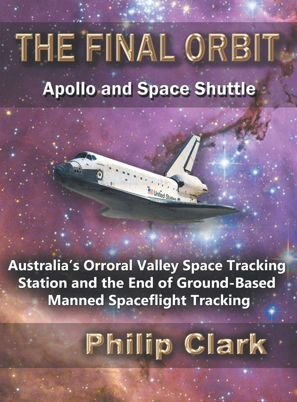 The Final Orbit Apollo And Space Shuttle Australias Orroral Valley ...
