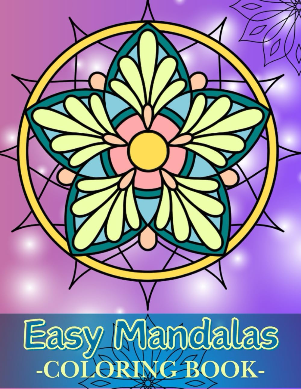 Easy Mandalas Coloring Book: 50 Simple Mandala, Large Print Mandala ...