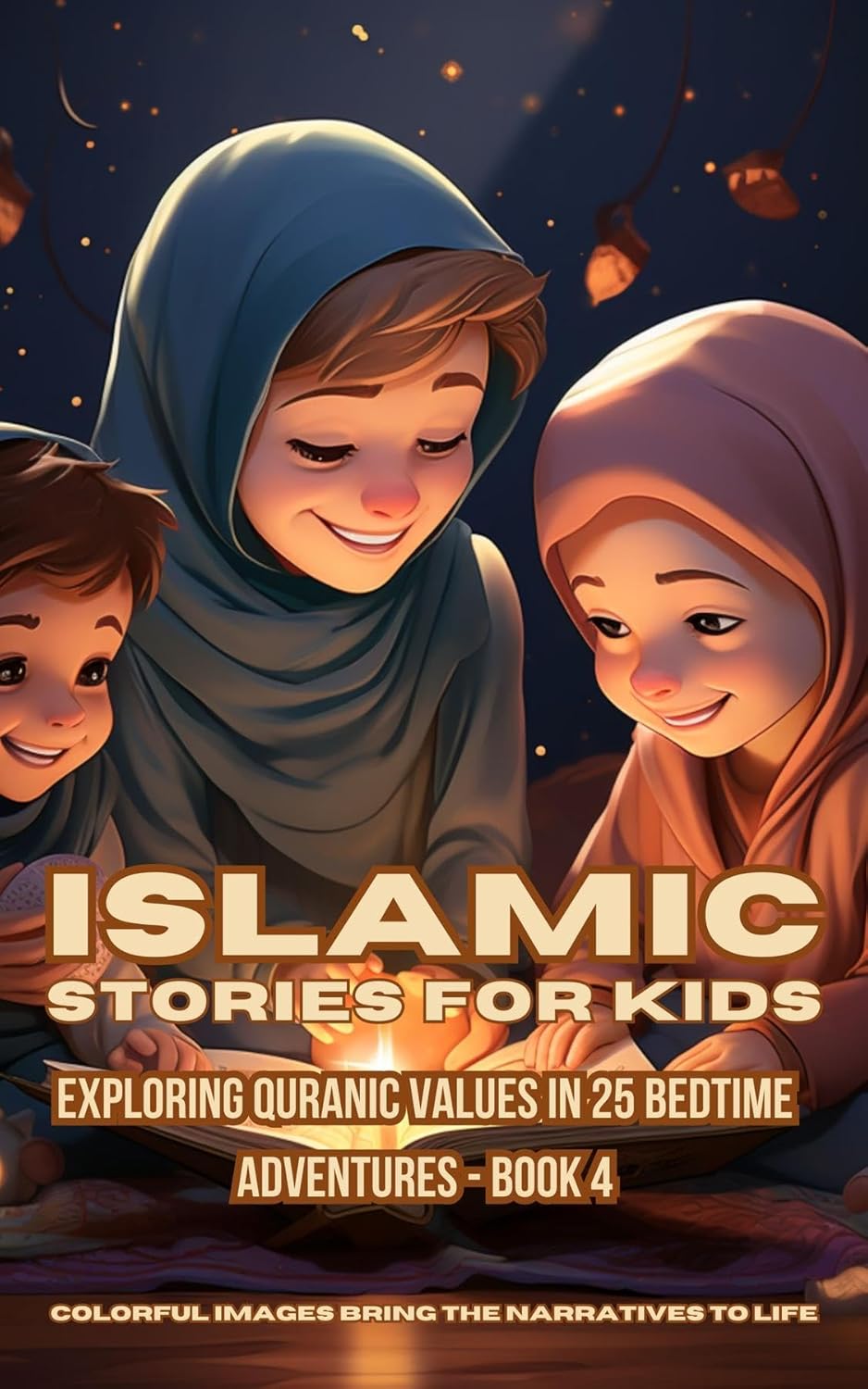 Islamic Stories For Kids: Exploring Quranic Values in 25 Bedtime ...
