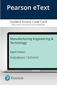 Manufacturing Engineering and Technology: Kalpakjian, Serope, Schmid ...