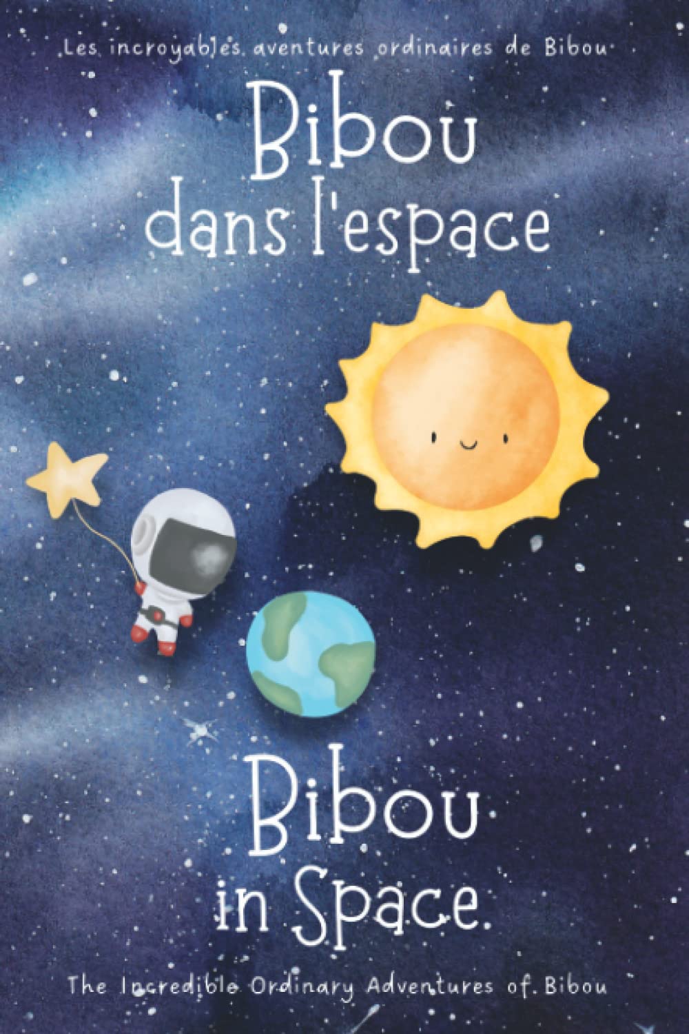 Bibou in space - Bibou dans l’espace : Bilingual French English ...