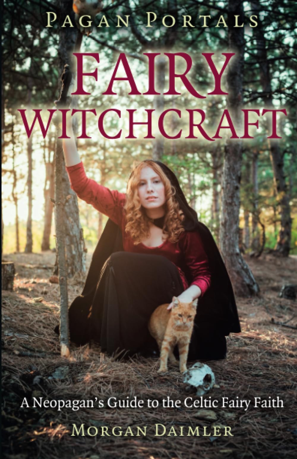 Pagan Portals - Fairy Witchcraft: A Neopagan's Guide to the Celtic ...