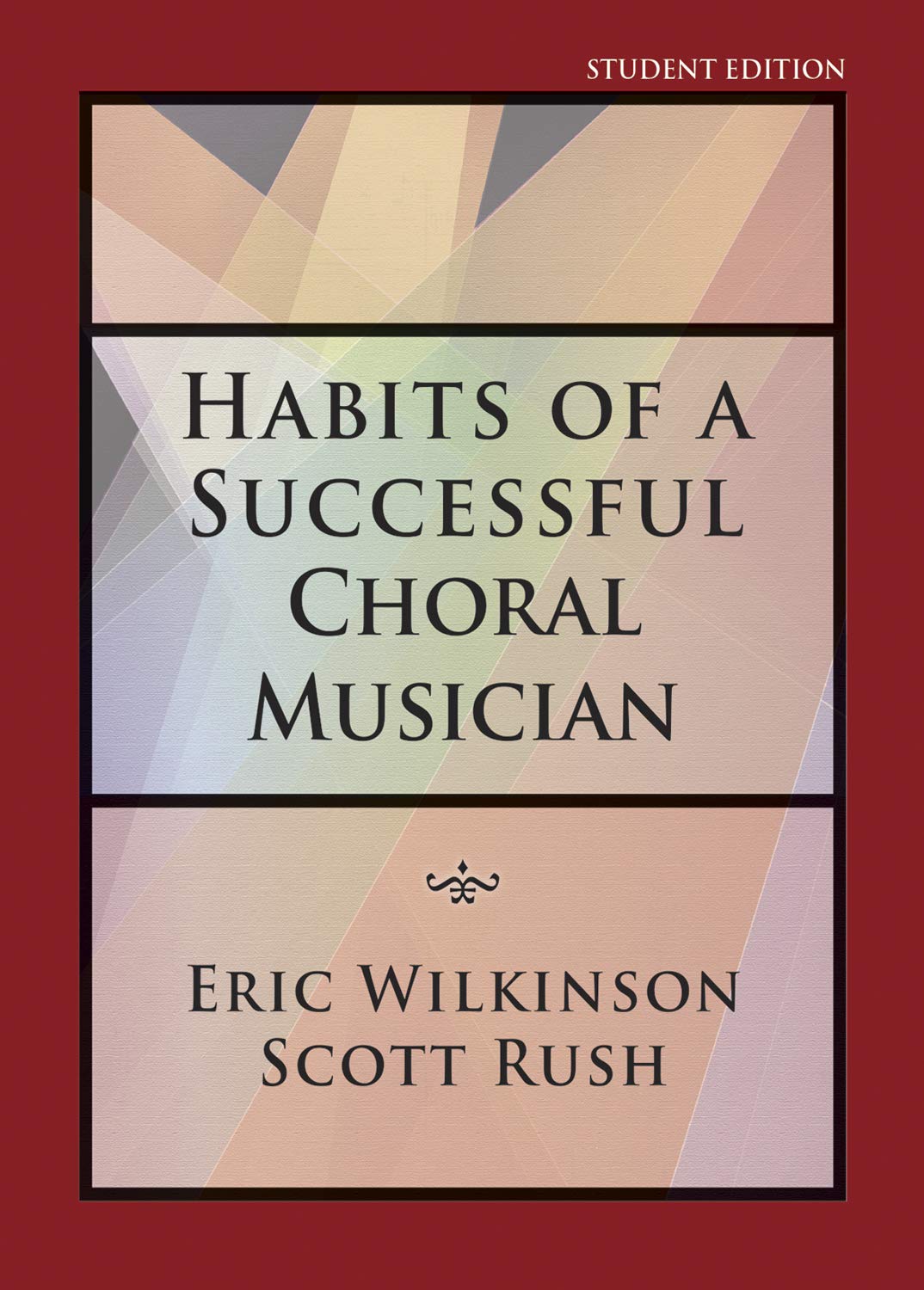Habits of a Successful Choral Musician - Student Edition: Eric ...