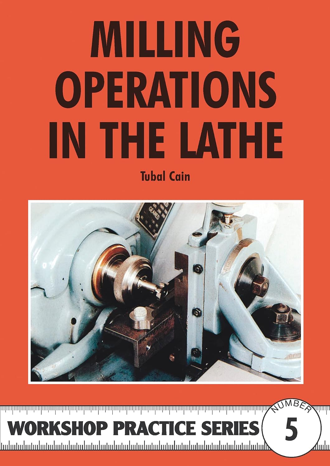 Milling Operations in the Lathe: 5 (Workshop Practice Series): Amazon ...