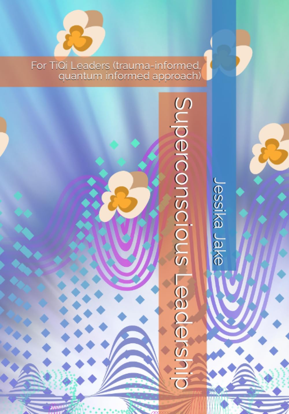 Amazon.com: Superconscious Leadership: for TiQi Leaders (trauma ...