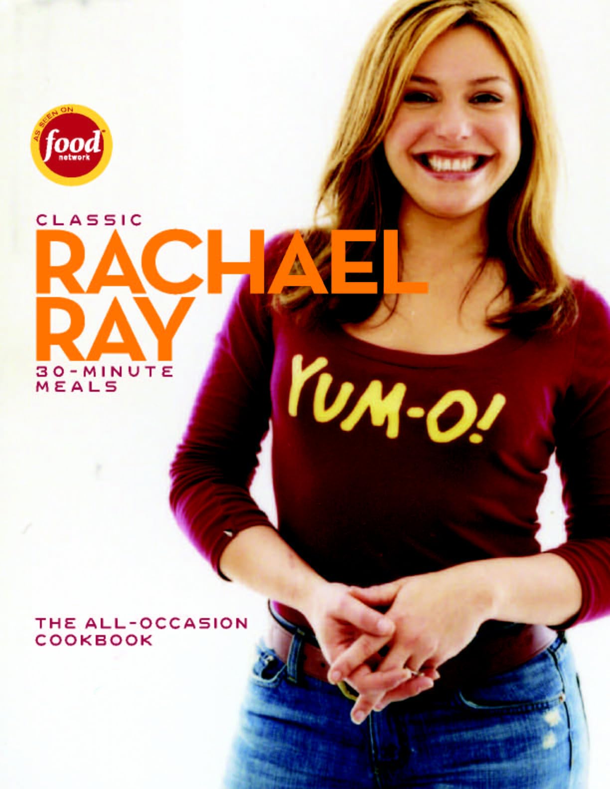 Classic 30-Minute Meals: The All-Occasion Cookbook: Ray, Rachael ...