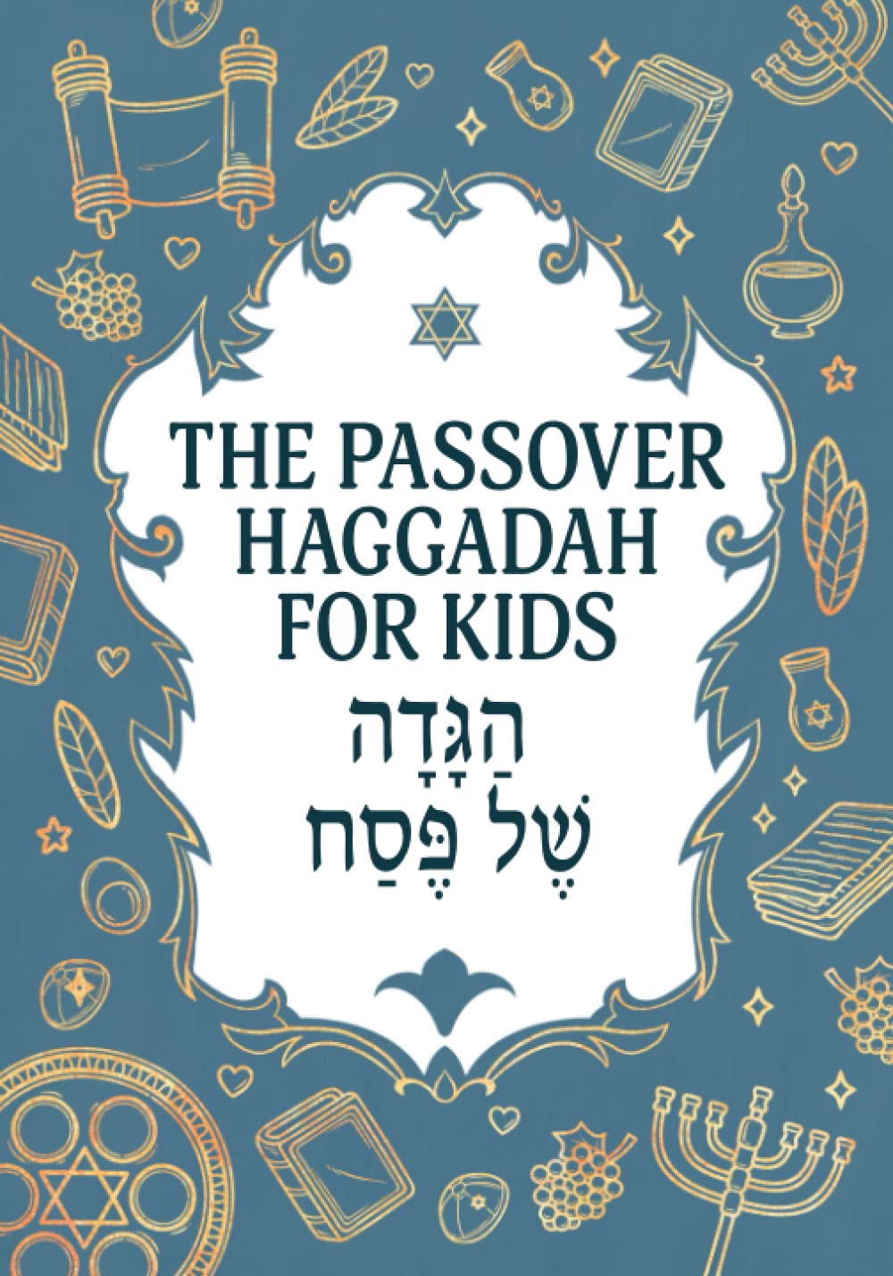 The Passover Haggadah for Kids: A Fun, Activity-Packed Haggadah for ...