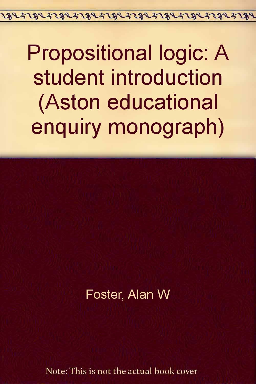 Propositional logic: A student introduction (Aston educational enquiry ...