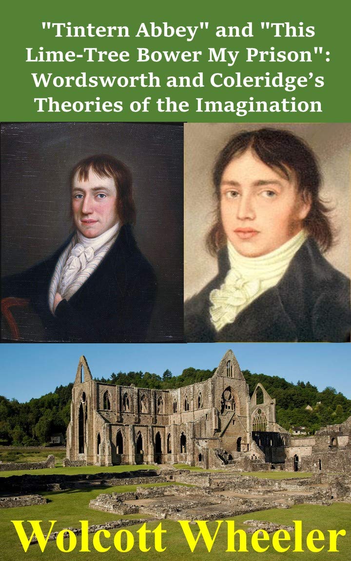 "Tintern Abbey" and "This Lime-Tree Bower My Prison": Wordsworth and ...