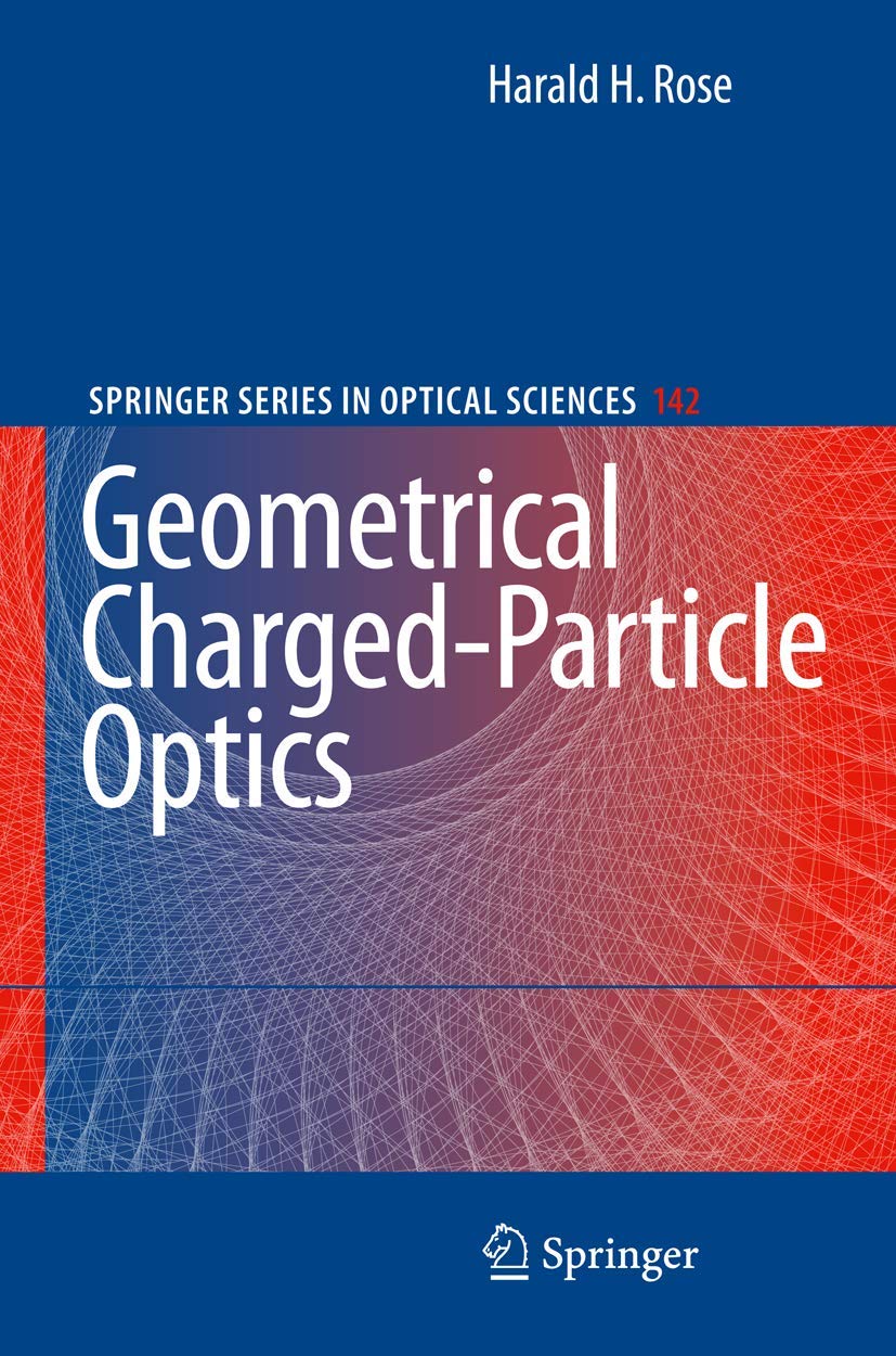 Geometrical Charged-Particle Optics (Springer Series in Optical ...