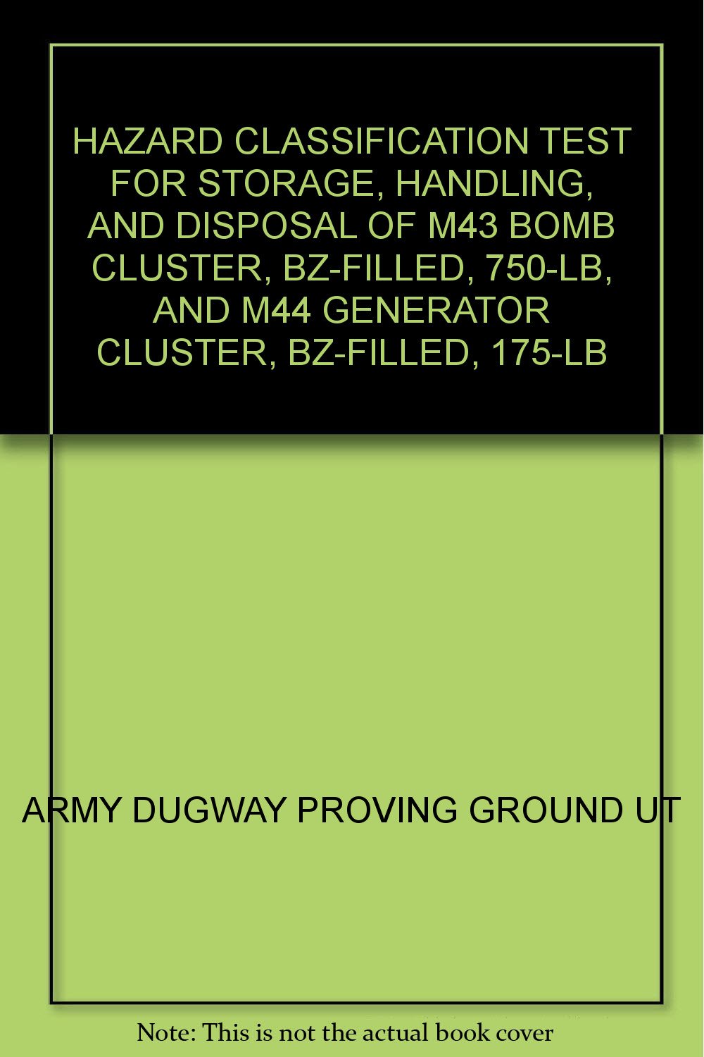 HAZARD CLASSIFICATION TEST FOR STORAGE, HANDLING, AND DISPOSAL OF M43 ...