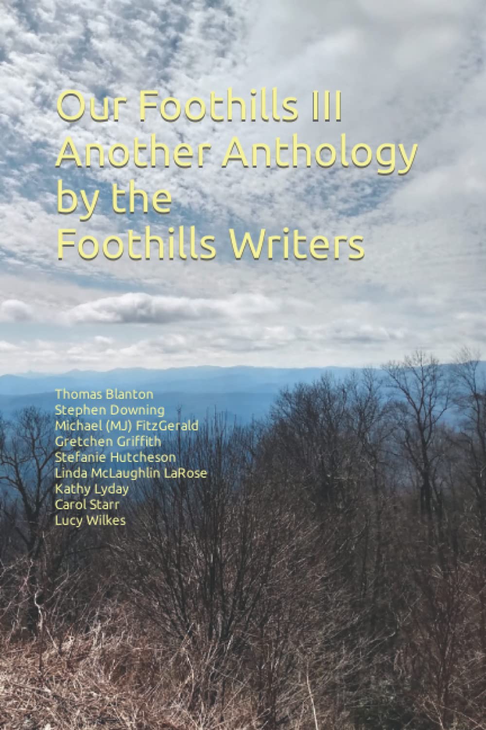 Our Foothills III: Another Anthology by the Foothills Writers ...