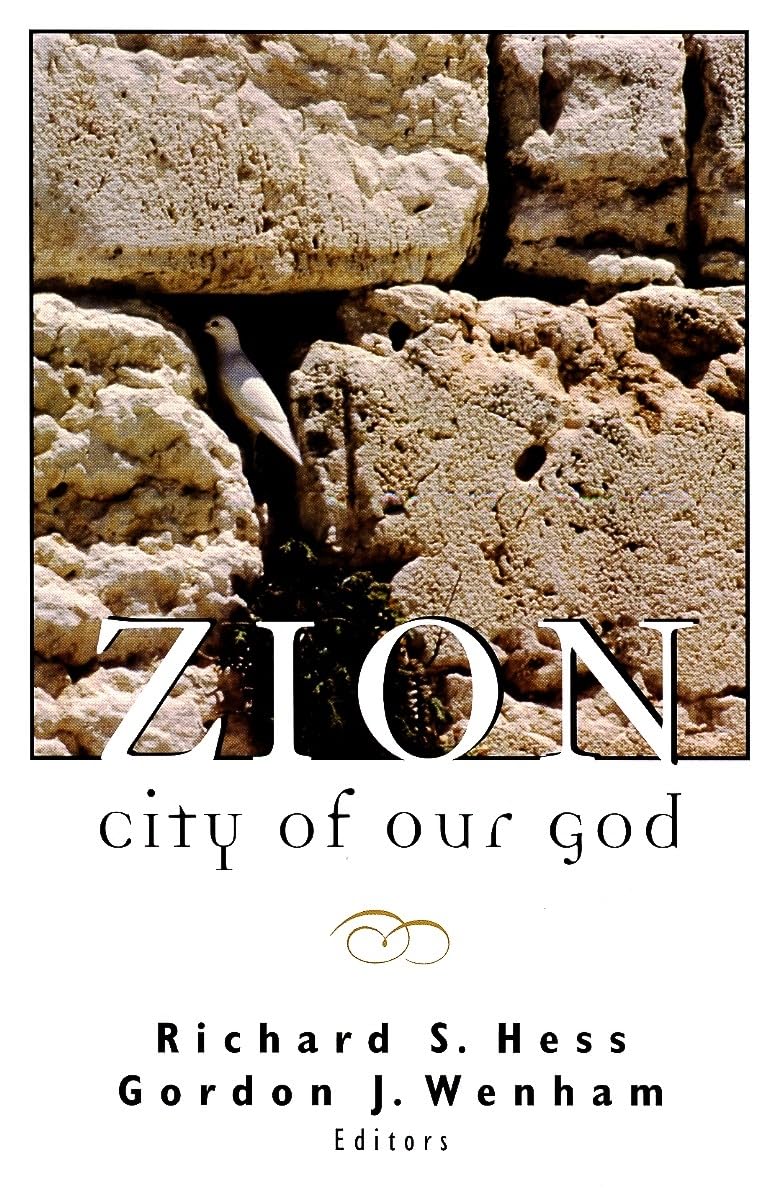 Zion, City of Our God: Hess, Richard, Wenham, Gordon J.: 9780802844262 ...