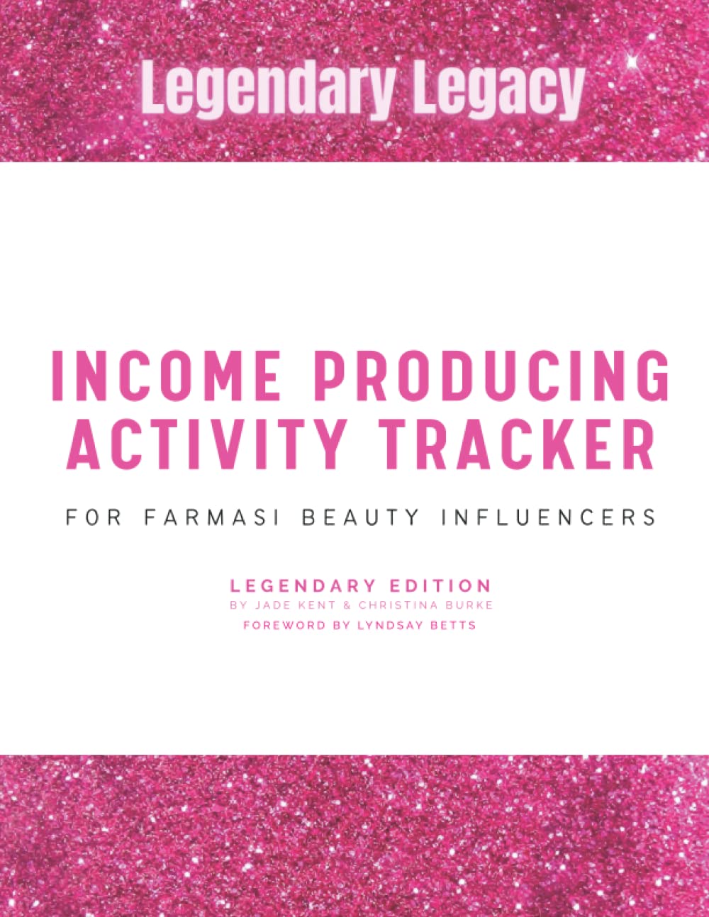 Income Producing Activity Tracker for Farmasi Beauty Influencers: Legendary Legacy Edition ...