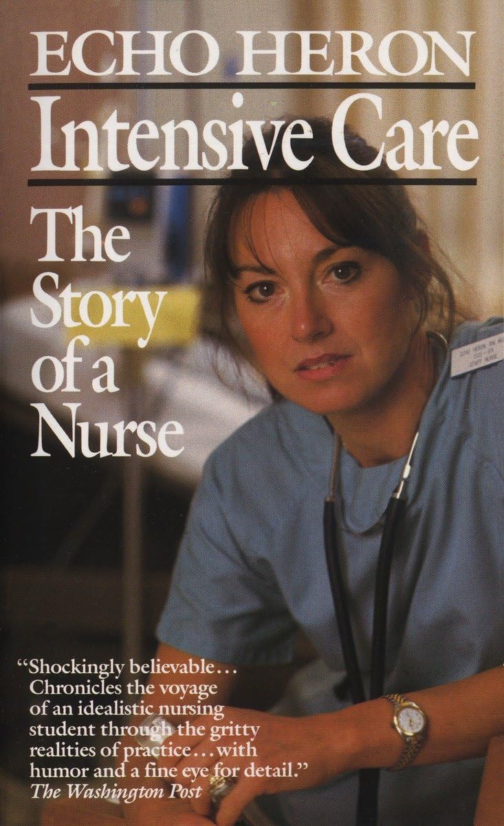 Amazon.com: Intensive Care: The Story of a Nurse: 9780804102513: Heron ...