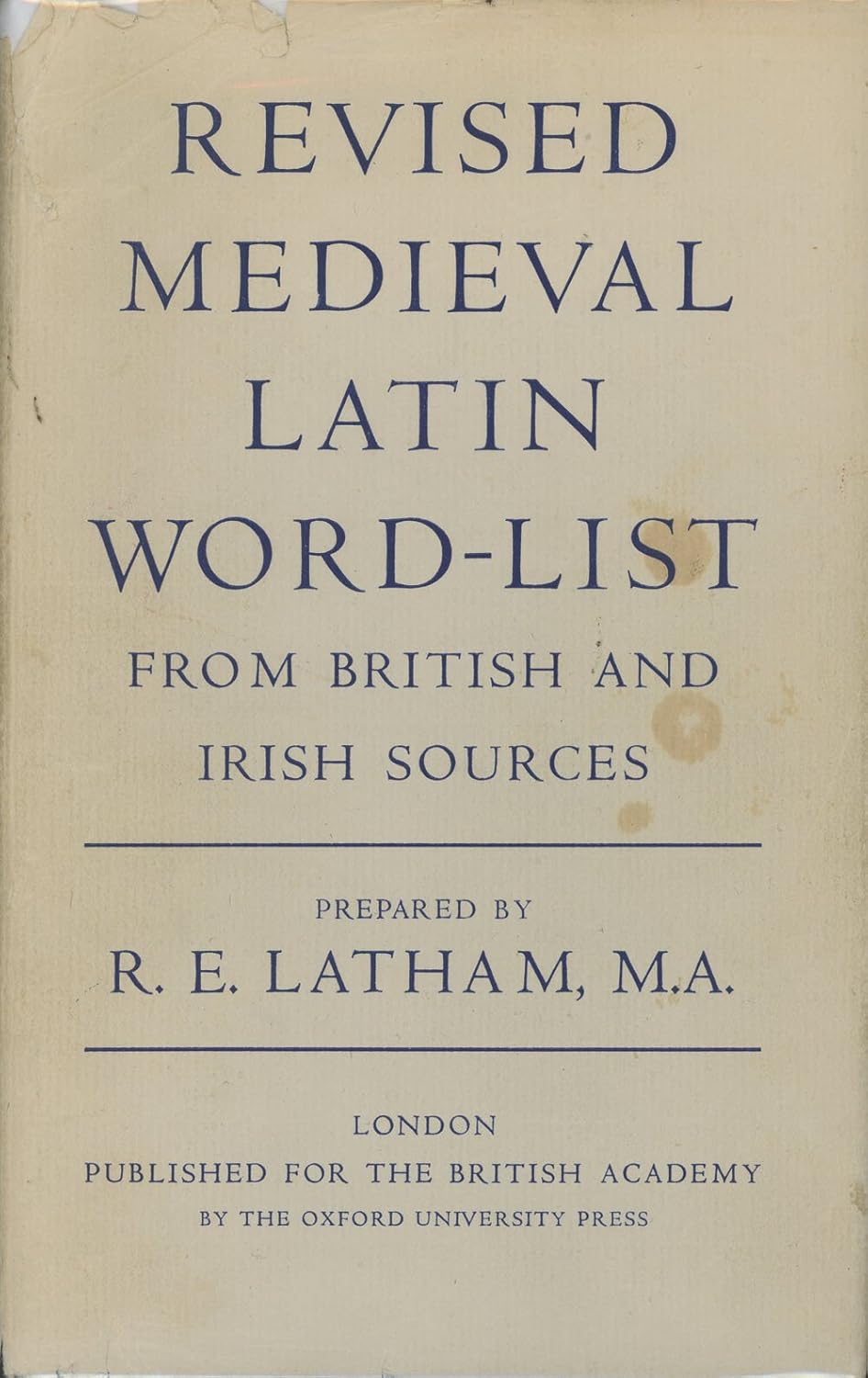 Revised Medieval Latin Word-List: from British and Irish Sources ...