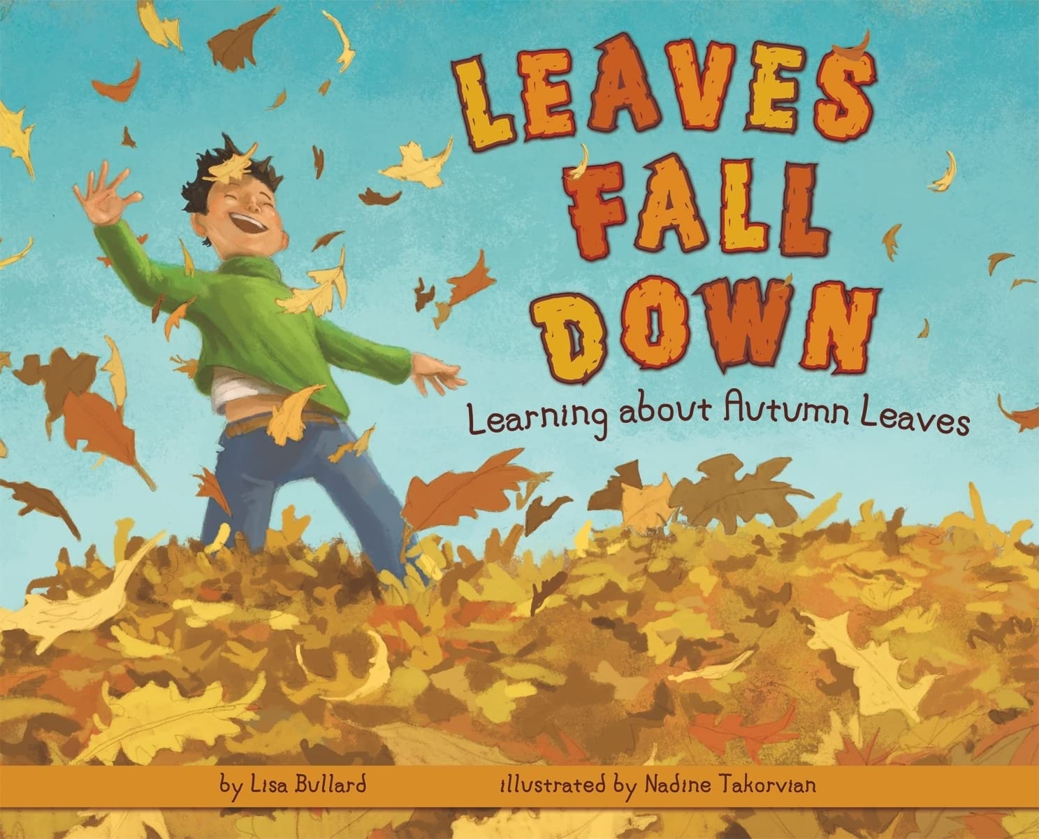 Leaves Fall Down: Learning About Autumn Leaves: Bullard, Lisa, Nadine ...