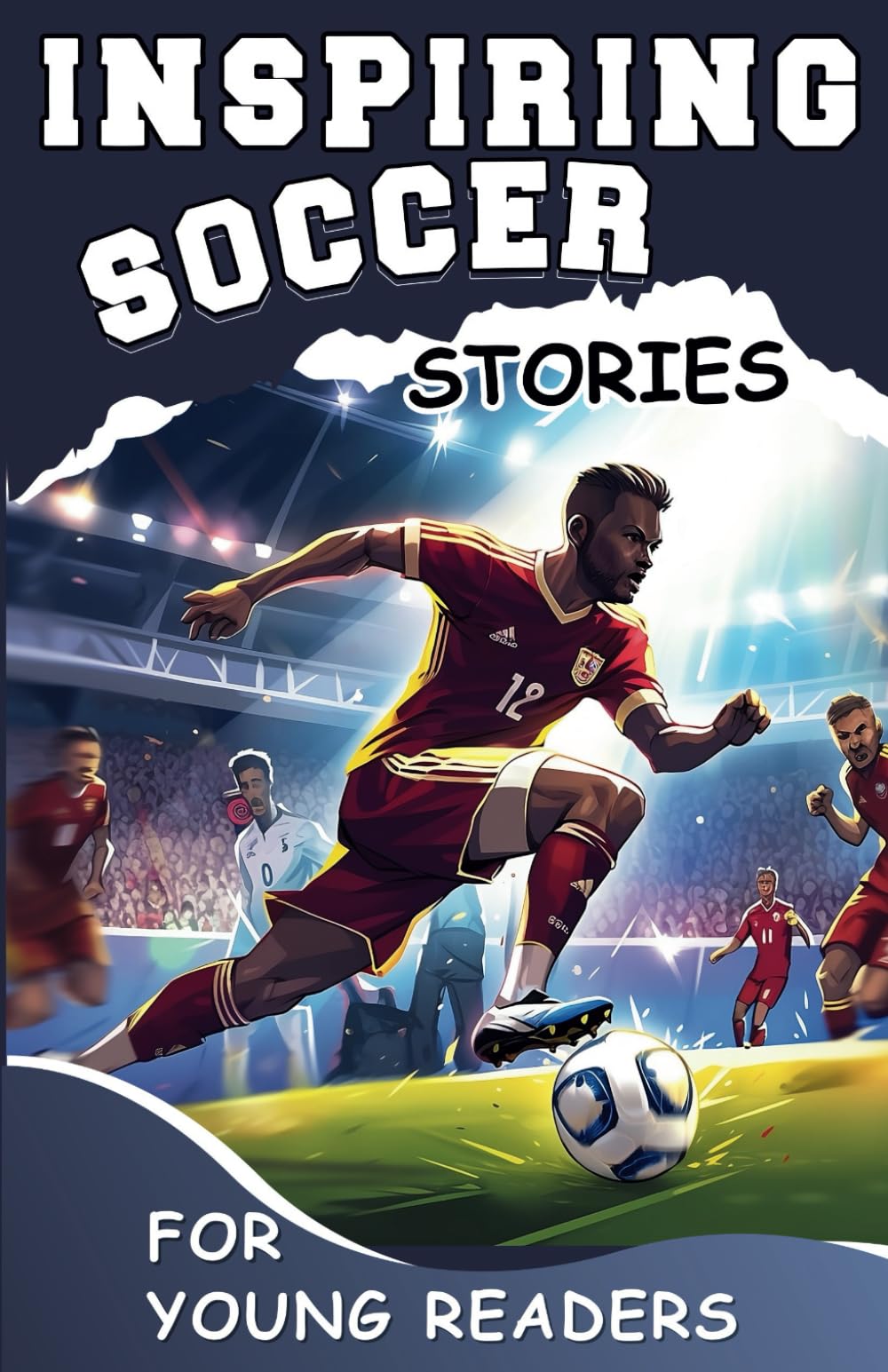 Amazon.com: Inspiring Soccer Stories for Young Readers: Mastering the ...