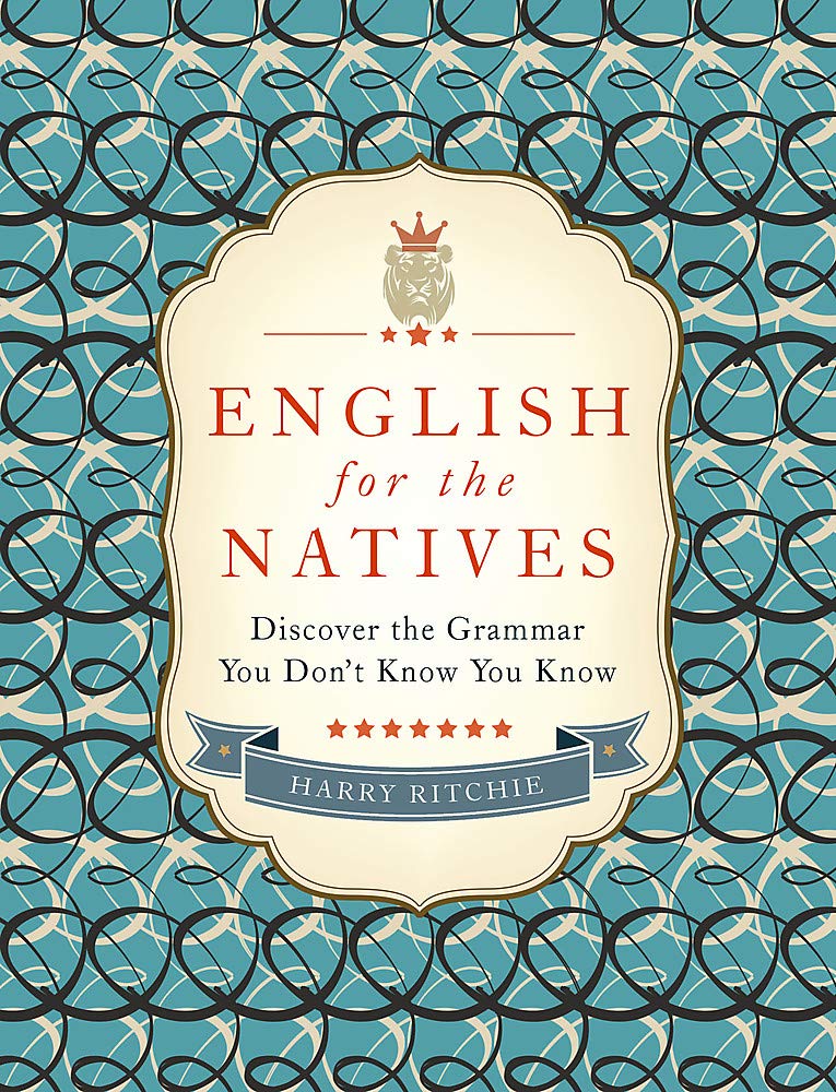 Amazon.com: English for the Natives: Discover the Grammar You Don't ...