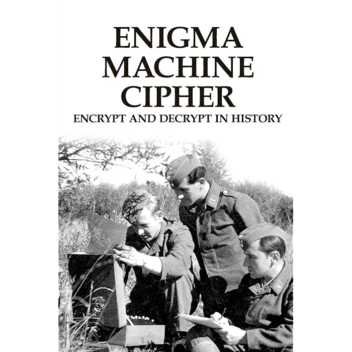 Buy Enigma Machine Cipher: Encrypt And Decrypt In History: Military ...
