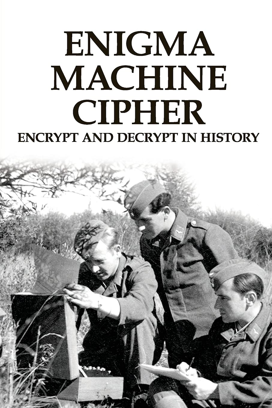 Buy Enigma Machine Cipher: Encrypt And Decrypt In History: Military ...