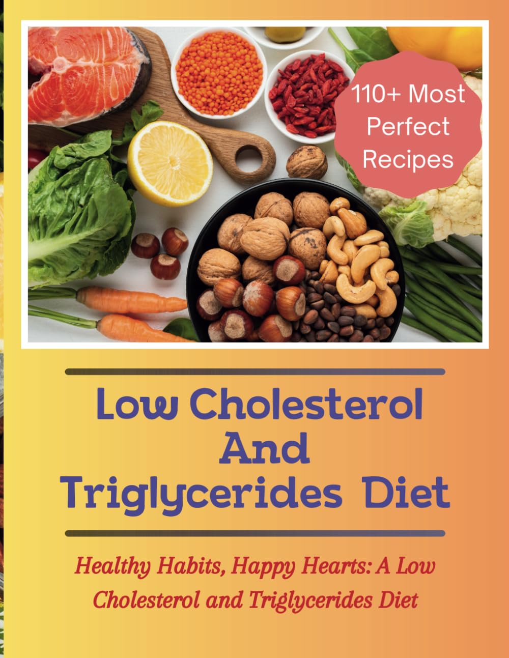 The Low Cholesterol And Triglycerides Diet Cookbook: Healthy Habits ...