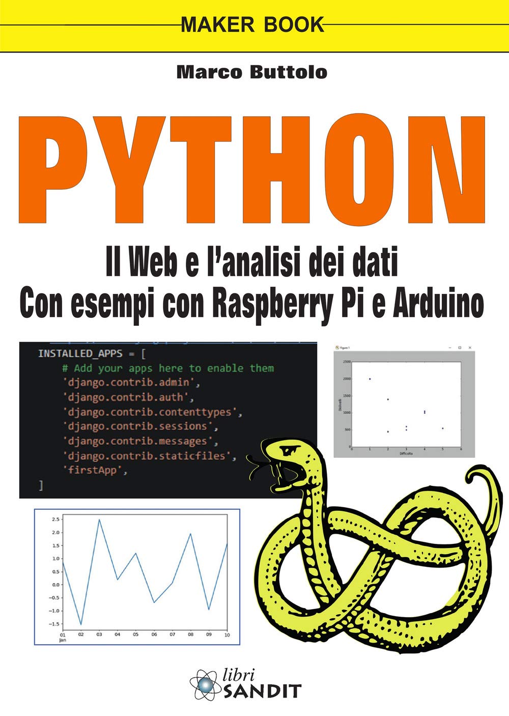 Python. Il web e l'analisi dei dati. Con esempi con Raspberry Pi e Arduino : Buttolo, Marco ...