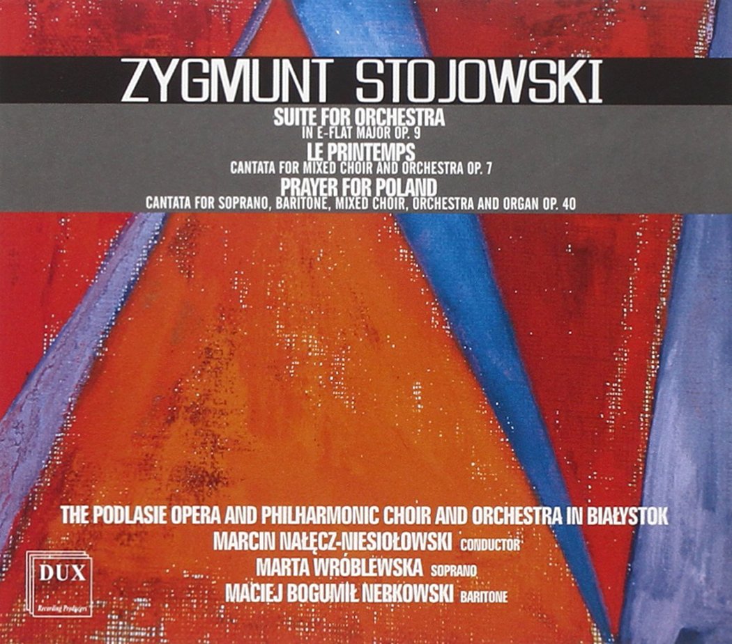 Stojowski : Cantates, Suite pour orchestre.: Zygmunt Stojowski, Marcin ...