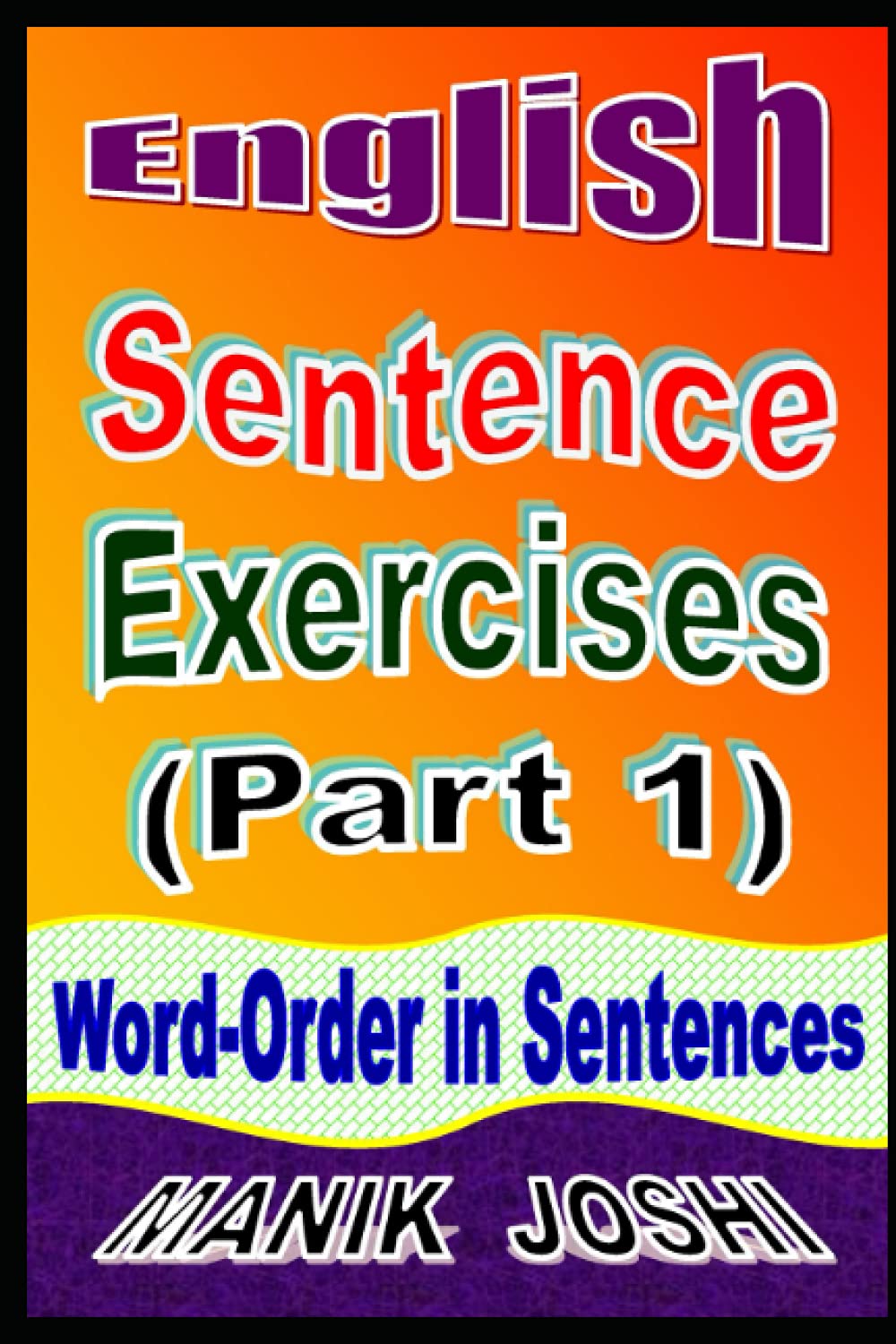 English Sentence Exercises Part 1 Word Order In Sentences English english-sentence-exercises-part-1-word-order-in-sentences-english