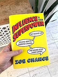 Influence Is Your Superpower: The Science of Winning Hearts, Sparking ...
