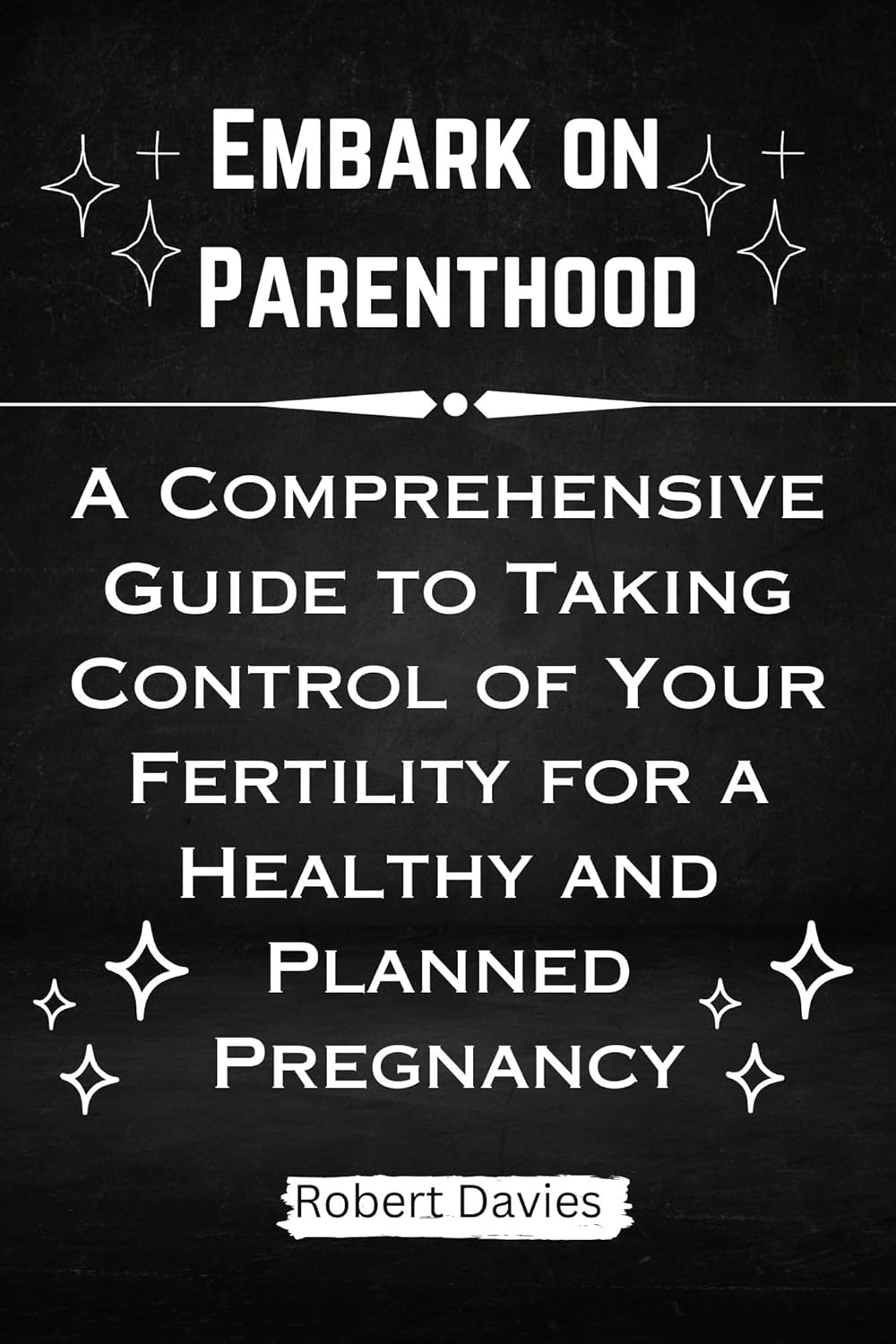 Amazon.com: Embark on Parenthood: A Comprehensive Guide to Taking ...
