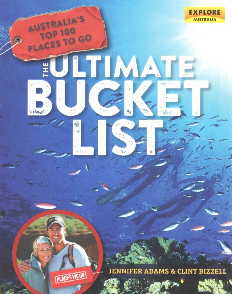 Australia's Top 100 Places to Go - The Ultimate Bucket List: Clint ...