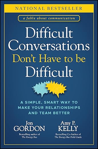 Difficult Conversations Don't Have to Be Difficult: A Simple, Smart Way ...