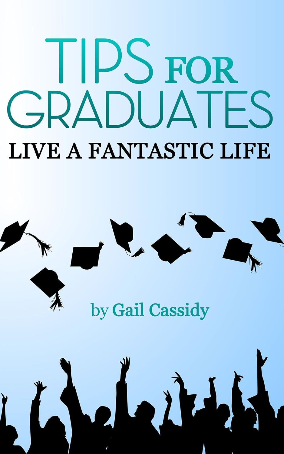 Amazon.com: Tips for Graduates, Live a Fantastic Life (Tips Series ...