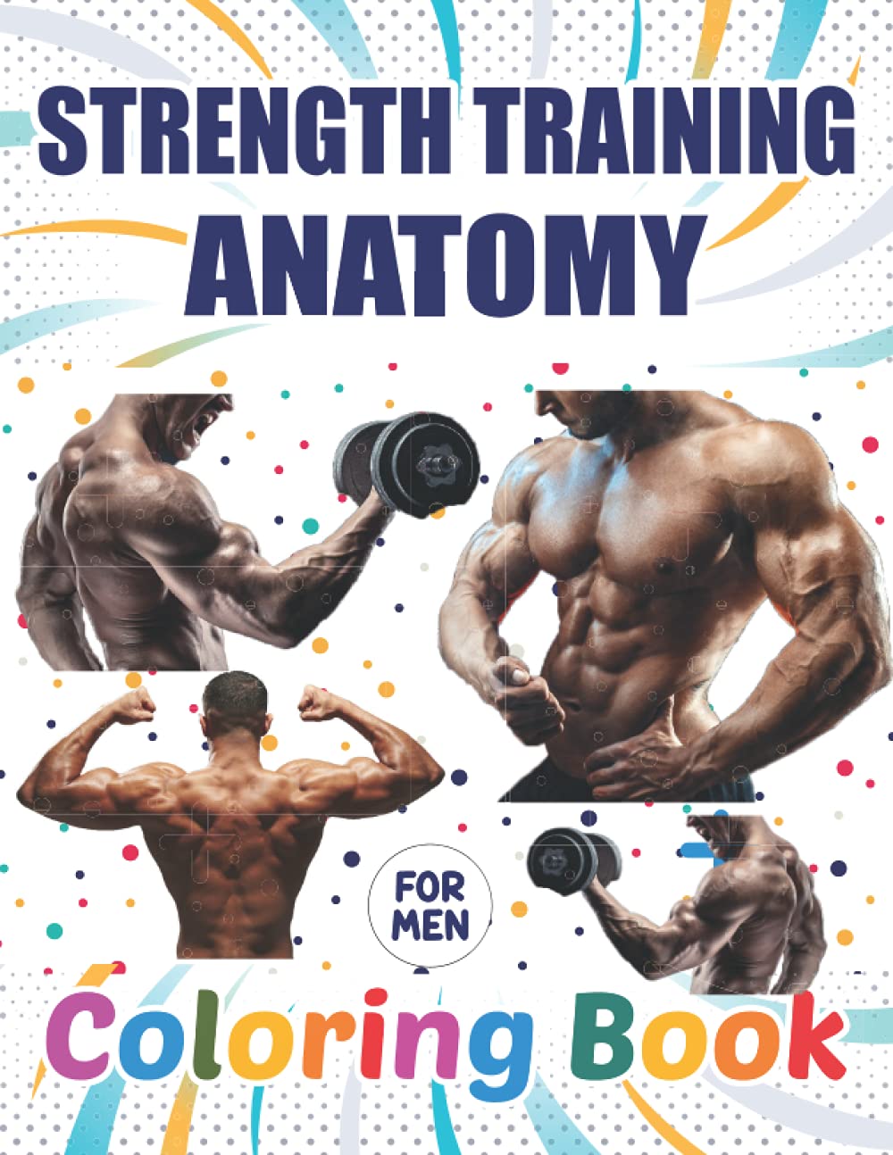 Buy Strength Training Anatomy Coloring Book For Men: Introduction to ...