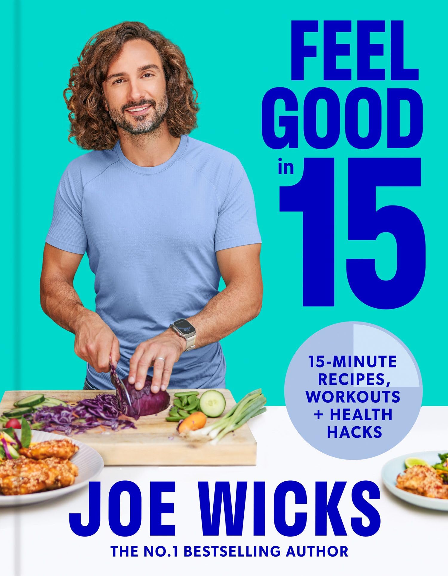 Feel Good in 15: The new how-to guide from best-selling author and ...