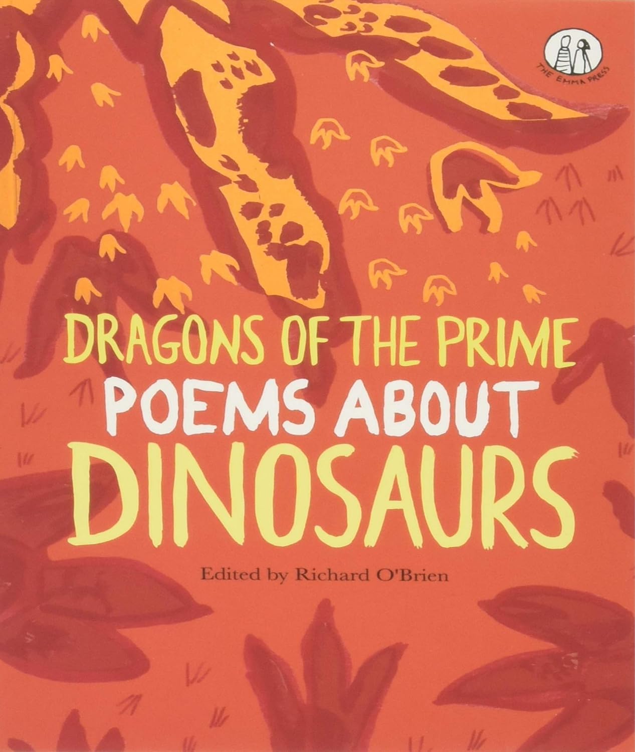 Dragons of the Prime: Poems about Dinosaurs: O'Brien, Richard, Wright ...