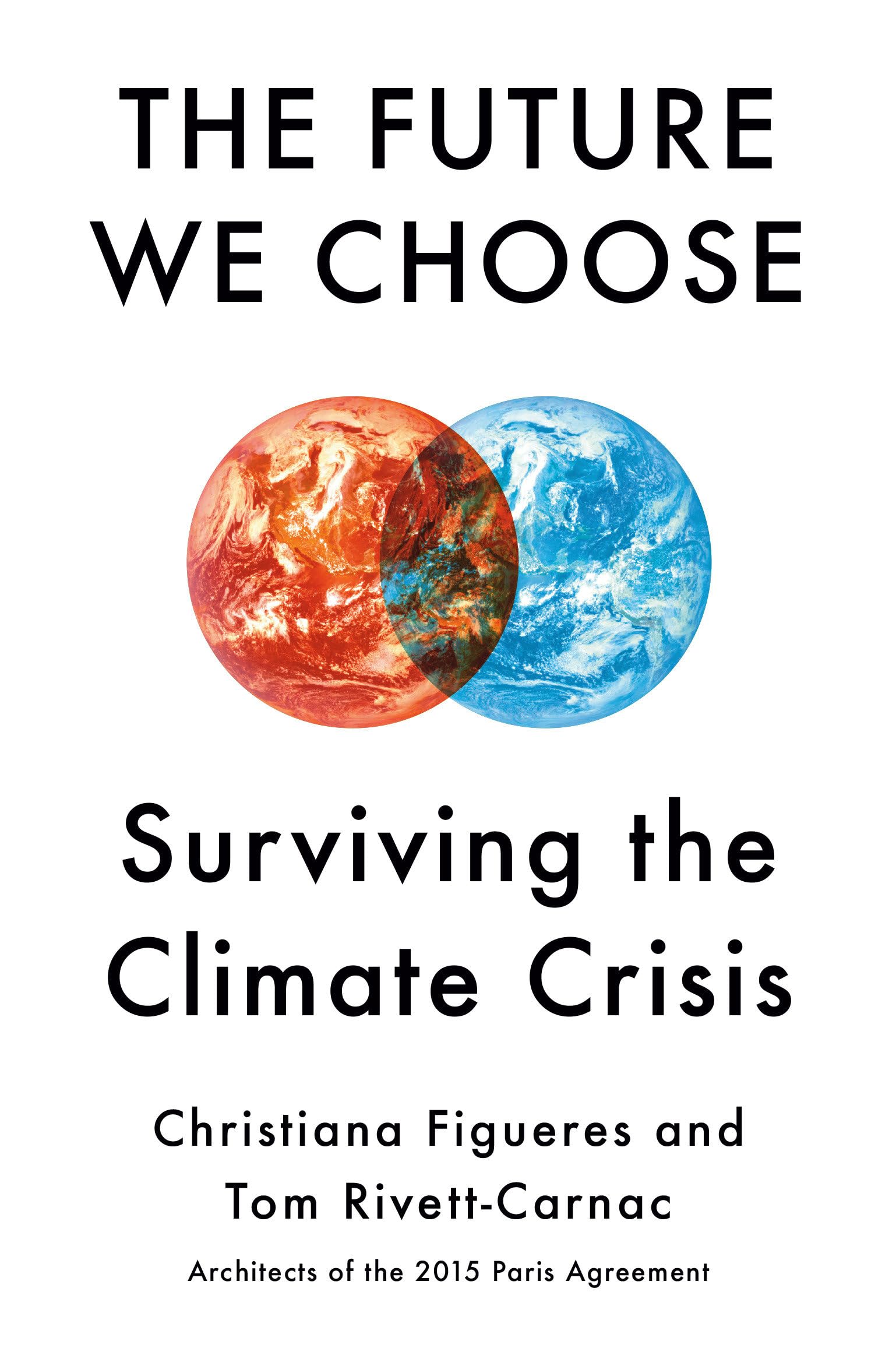 The Future We Choose: Surviving the Climate Crisis: Figueres ...