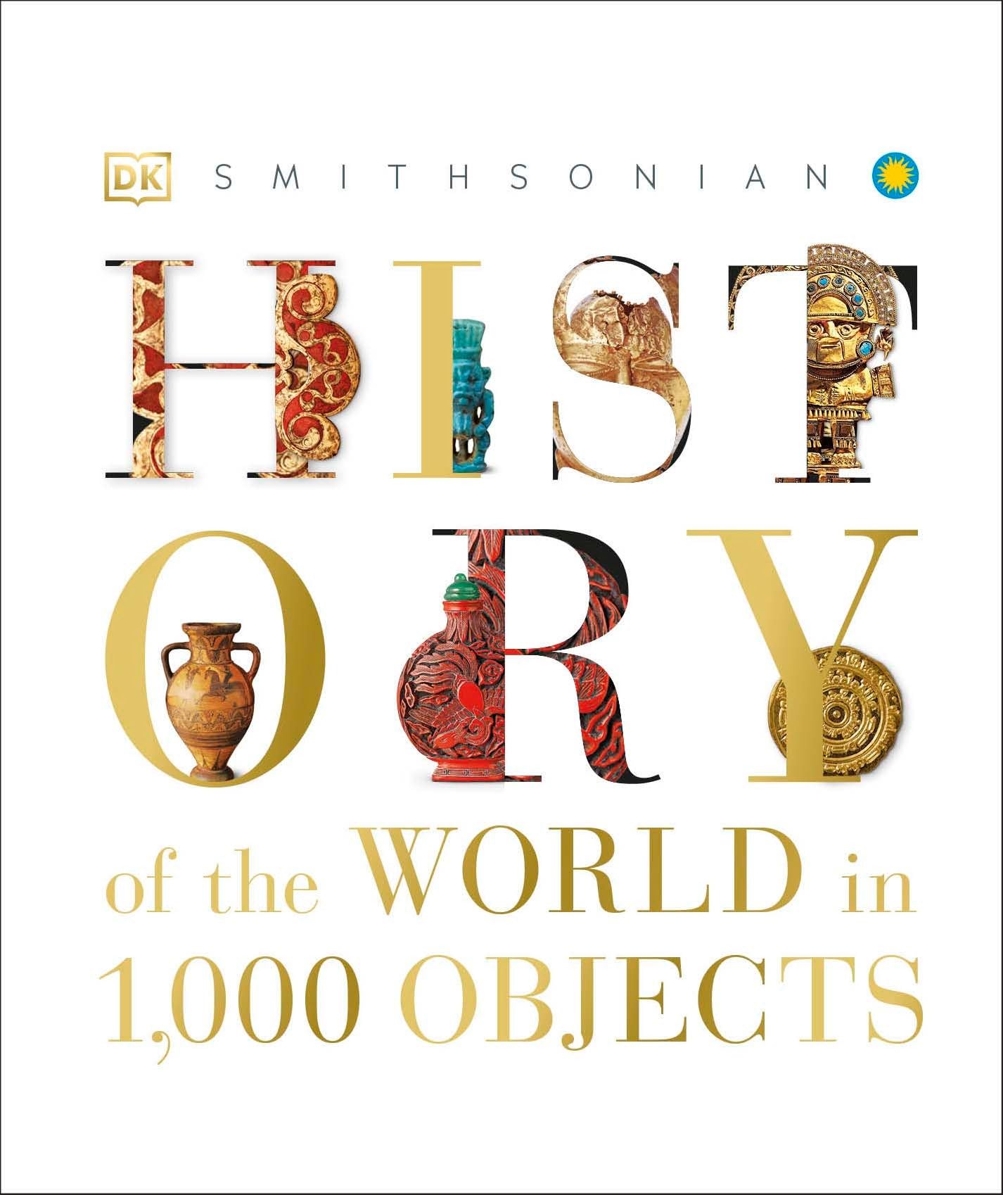 History of the World in 1000 Objects: DK: 9780744021820: Amazon.com: Books