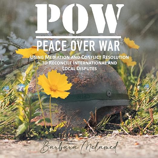 POW: Peace Over War: Using Mediation and Conflict Resolution to ...