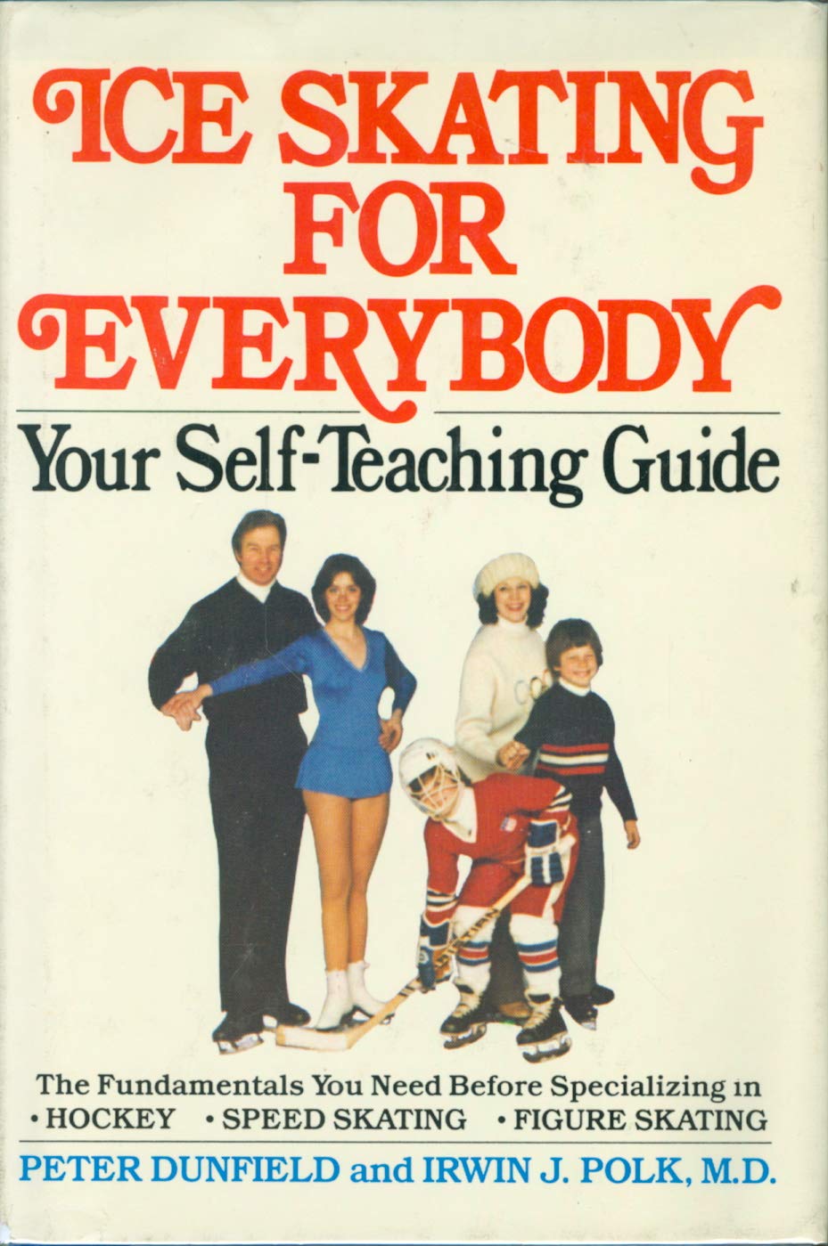Ice skating for everybody: Your self-teaching guide: Dunfield, Peter ...