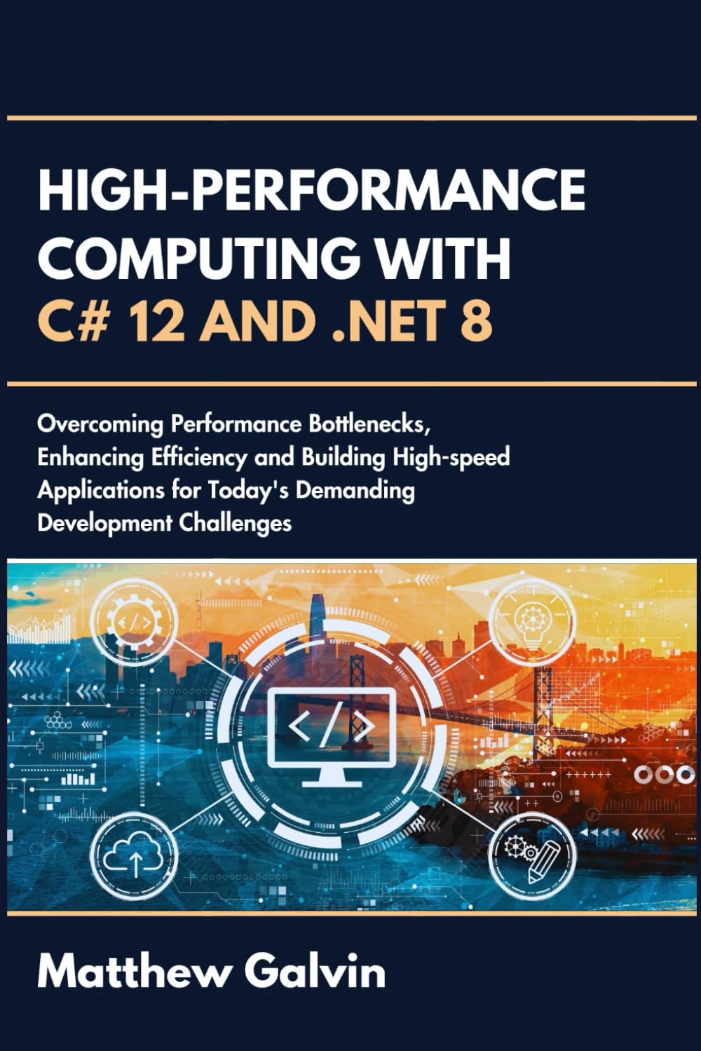 High Performance Computing With C 12 And Net 8 Overcoming Performance Bottlenecks Enhancing