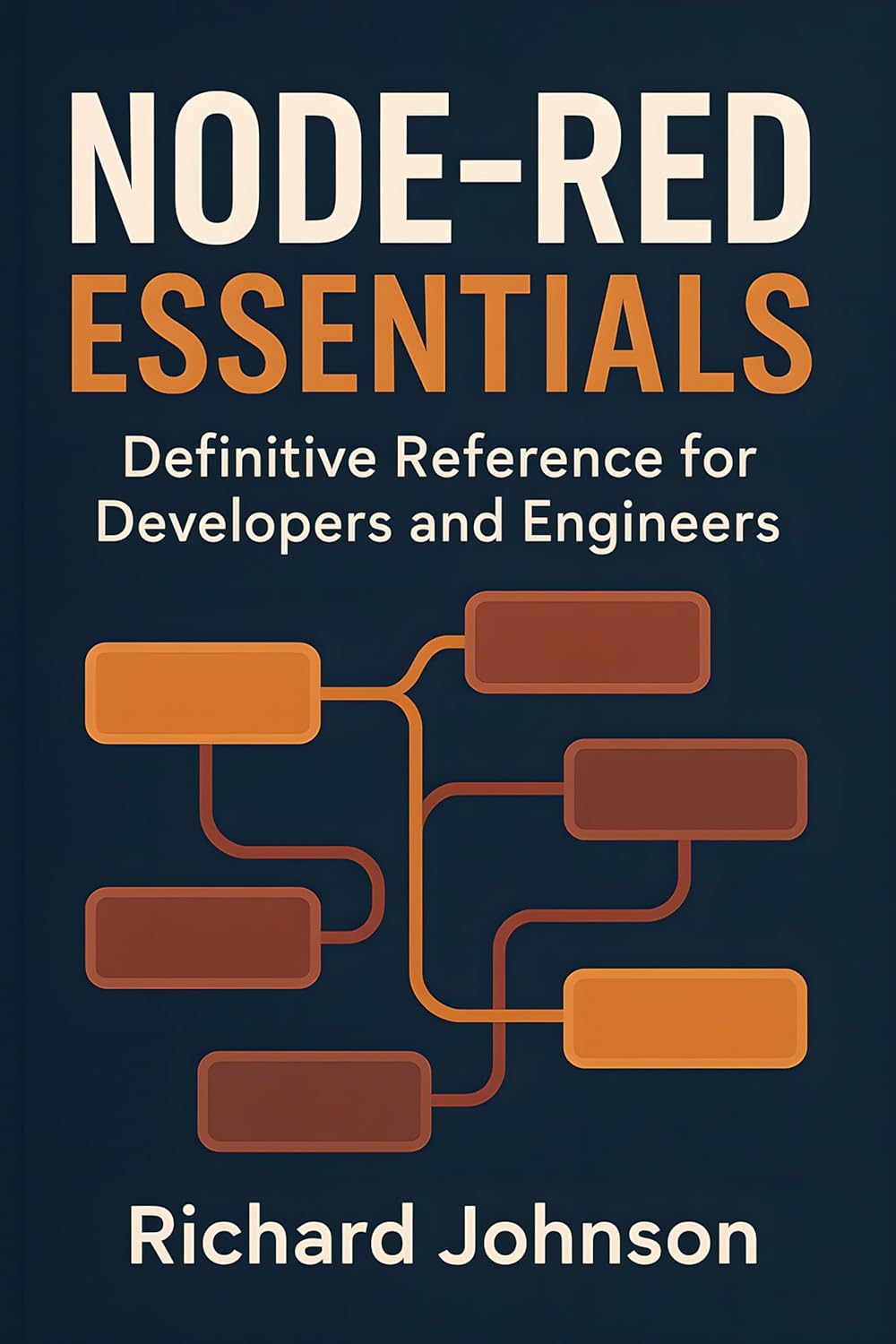 Node-RED Essentials: Definitive Reference for Developers and Engineers (English Edition) eBook ...