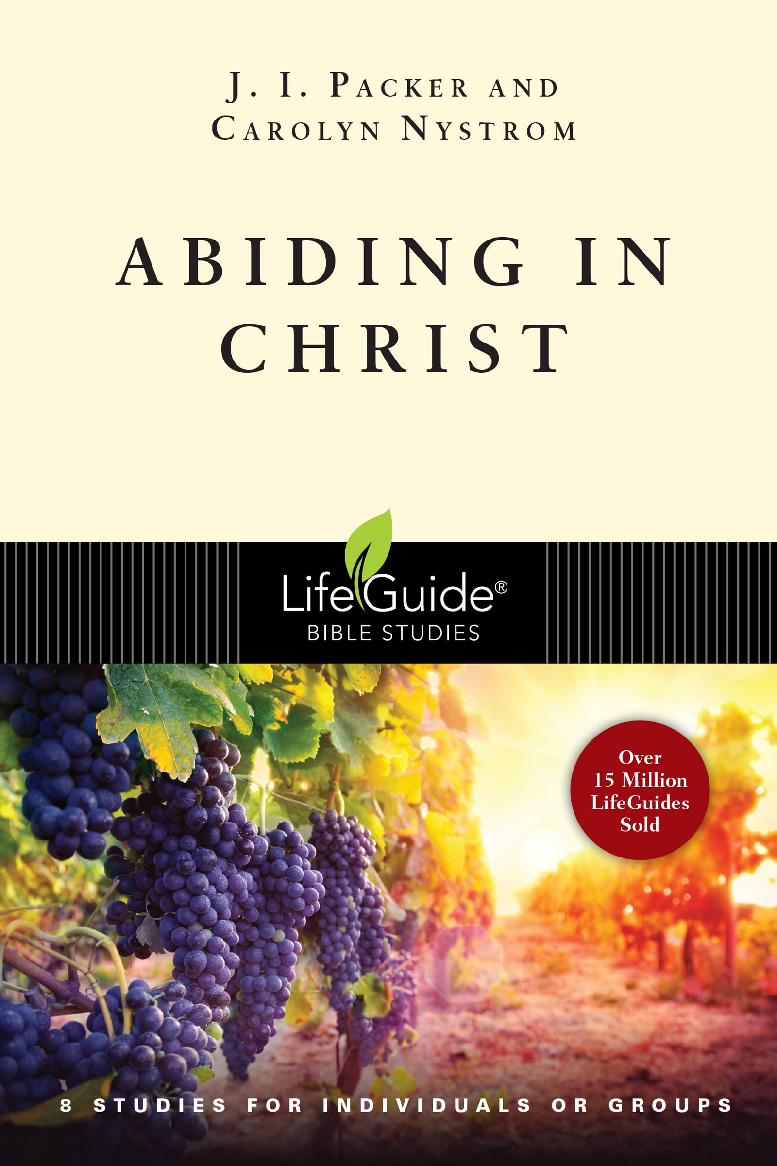 Abiding in Christ (LifeGuide Bible Studies): Packer, J. I., Nystrom ...