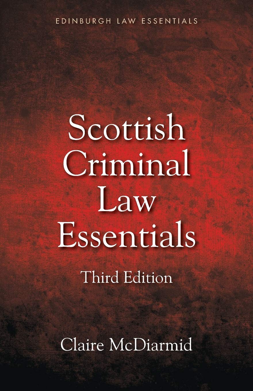 Scottish Criminal Law Essentials (Edinburgh Law Essentials): Amazon.co ...