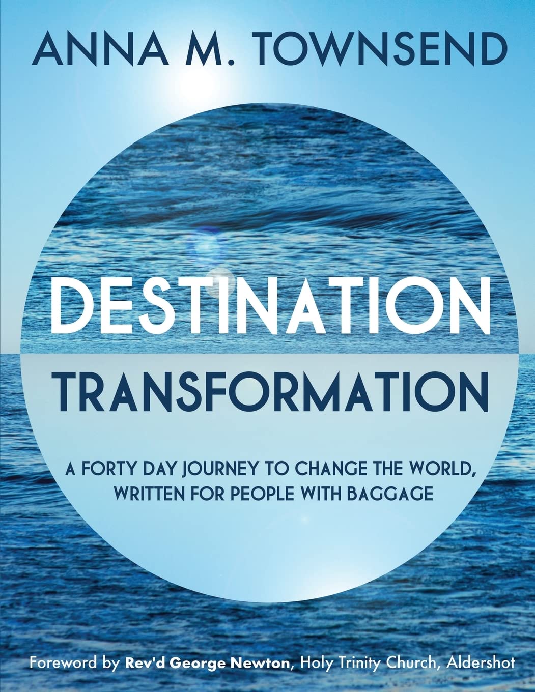 Destination Transformation: A forty day journey to change the world: A ...
