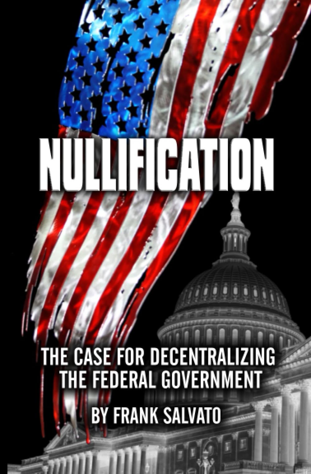 Nullification: Clawing Back Power from an Over-Reaching Federal ...