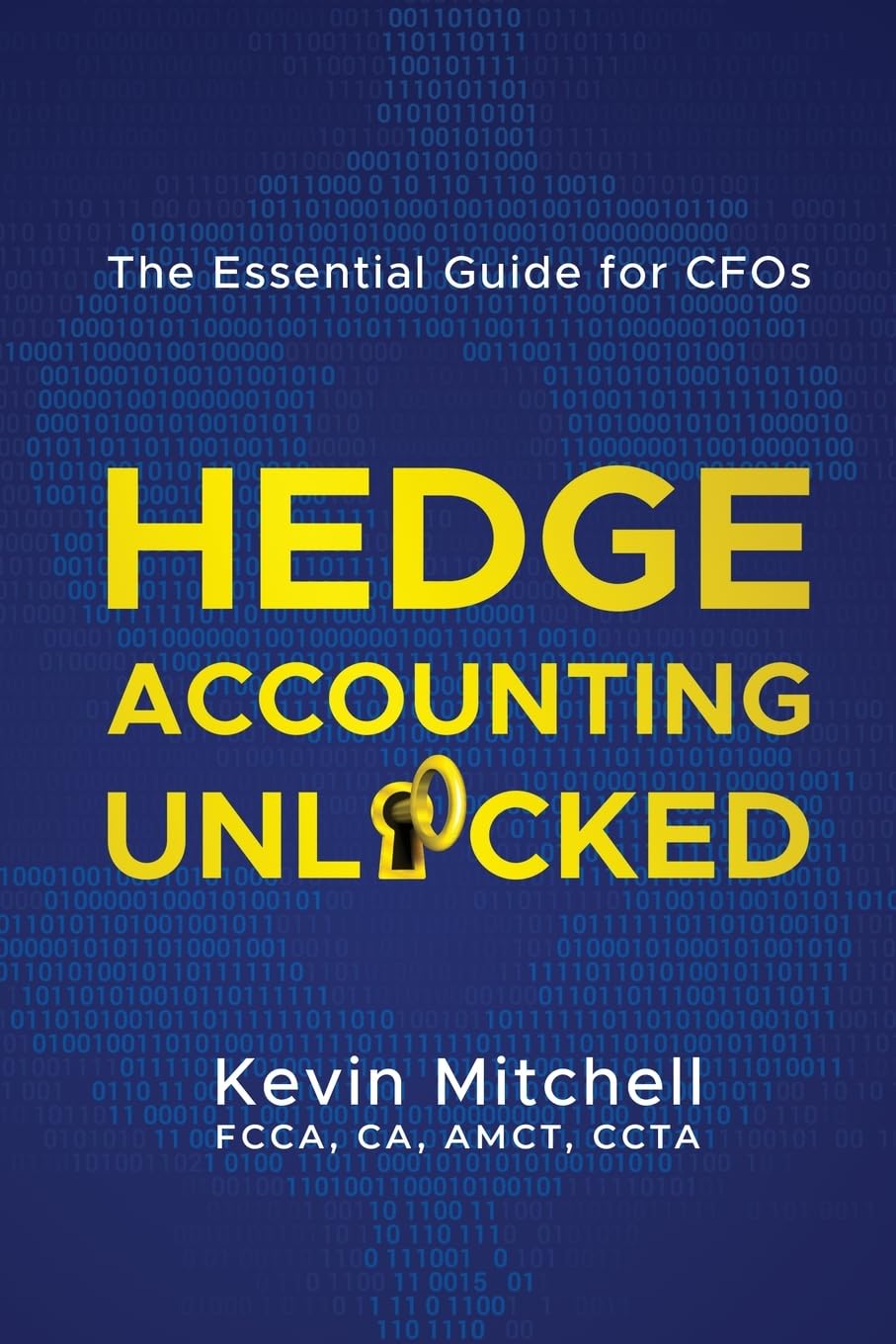 Buy Hedge Accounting Unlocked: The Essential Guide for CFOs Book Online ...