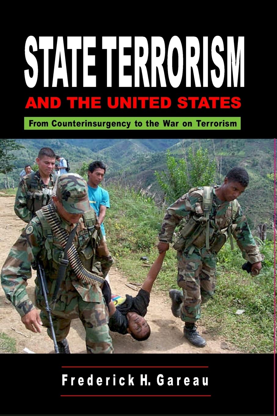 State Terrorism and the United States: From Counterinsurgency to the ...